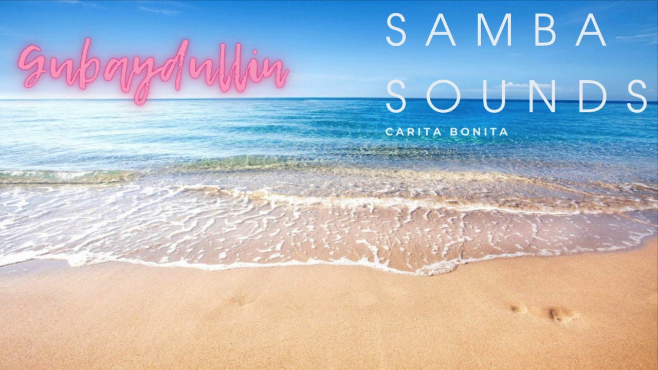 SAMBA SOUNDS | CARITA BONITA | GubaydullinMusic - YouTube