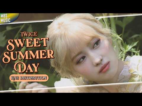 TWICE (트와이스) - SWEET SUMMER DAY ~ Line Distribution
