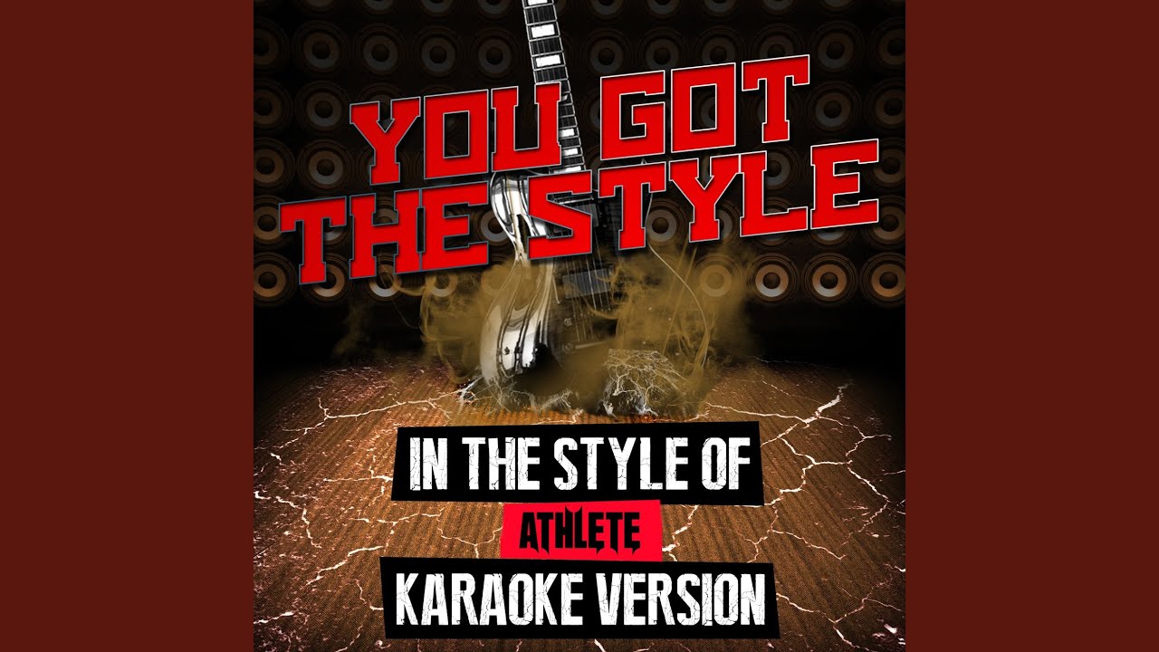 You Got the Style (In the Style of Athlete) (Karaoke Version) - YouTube