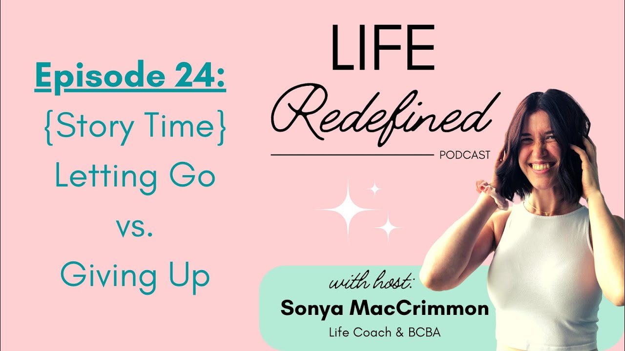 Episode 24: {Story Time} Letting Go vs. Giving Up - YouTube