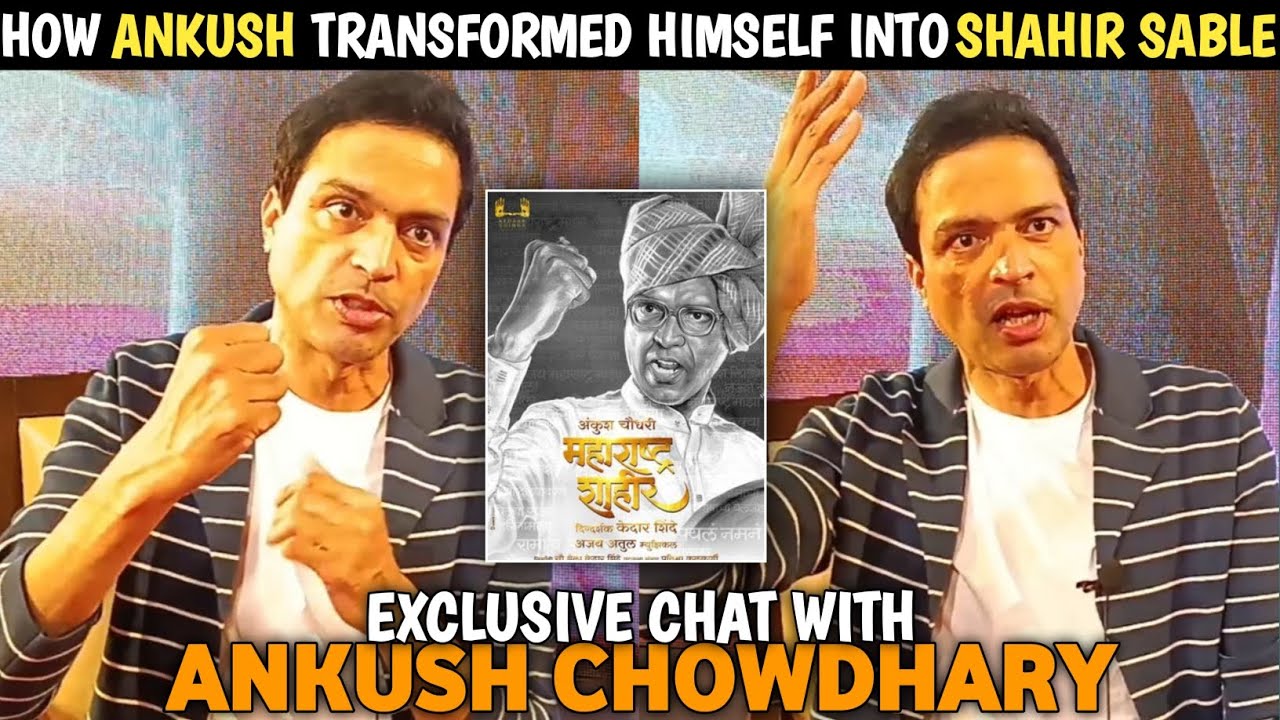Ankush's Transformation into Shahir Sable | Exclusive Chat with Ankush ...