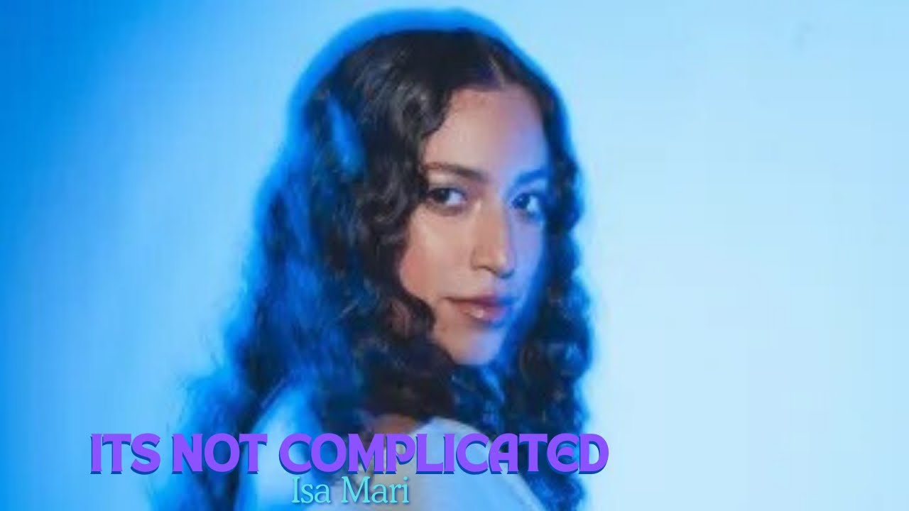 It’s Not Complicated - Isa Mari (lyric video) - YouTube
