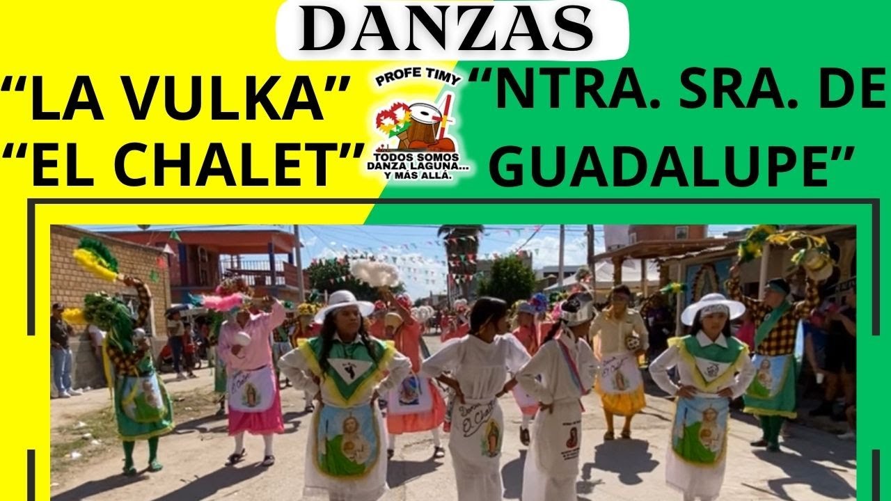 "LA VULKA", "NTRA. SRA. DE GUADALUPE" Y "EL CHALET". DANZAS DE ...