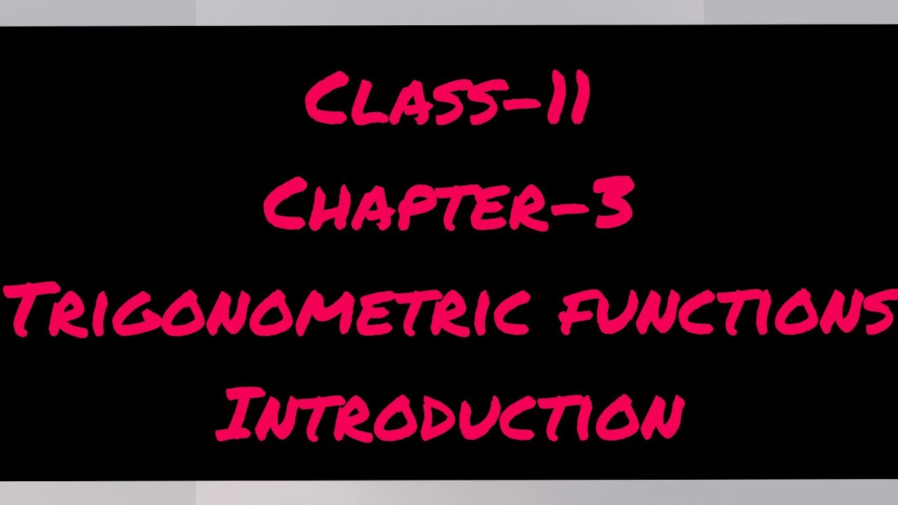 Introduction To Trigonometric Functions Class 11 Chapter 3 Ncert Cbse