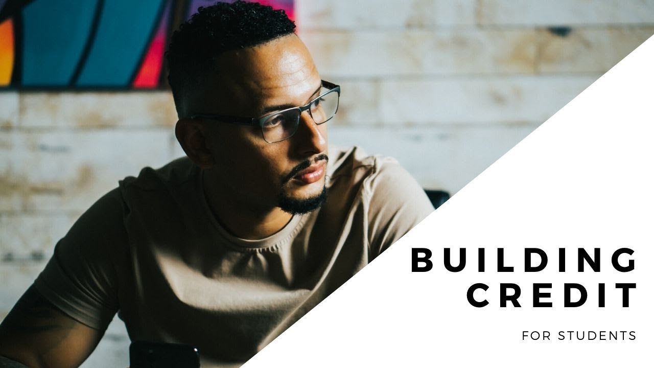 HOW TO BUILD YOUR CREDIT AS A STUDENT - YouTube