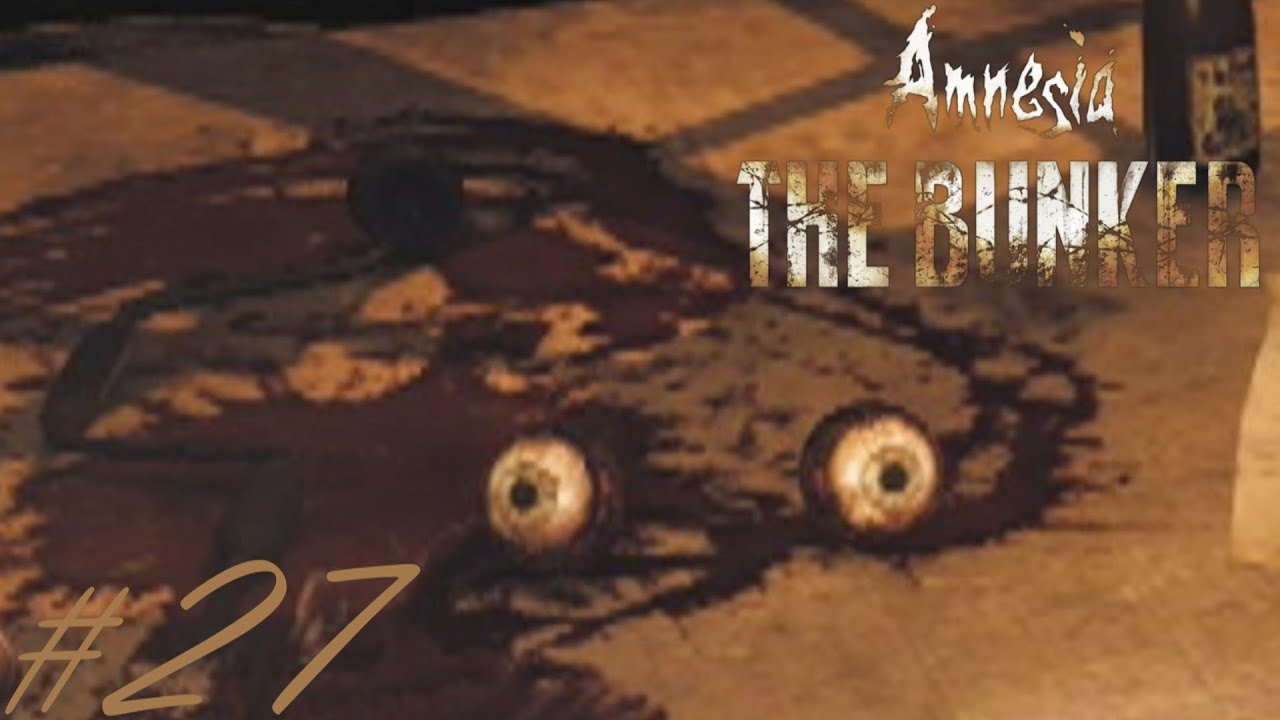 Let's Play Amnesia The Bunker part#27 - the short episode. - YouTube