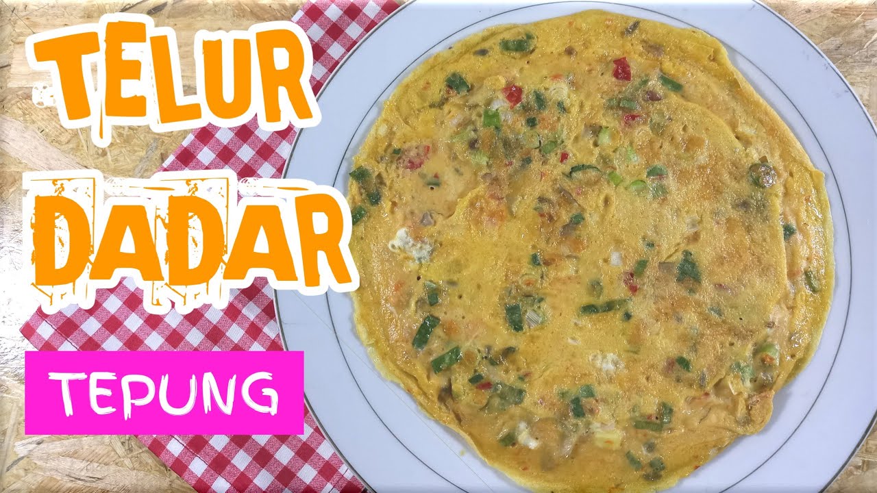 Cara Memasak TELUR DADAR Yang Enak - Cara Masak Telur Dadar Tepung ...