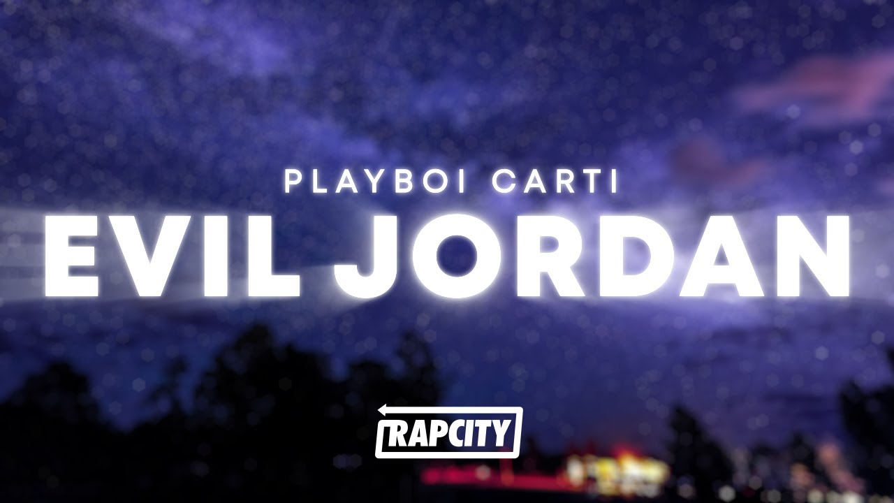 Playboi Carti - EVIL J0RDAN (Lyrics) - YouTube