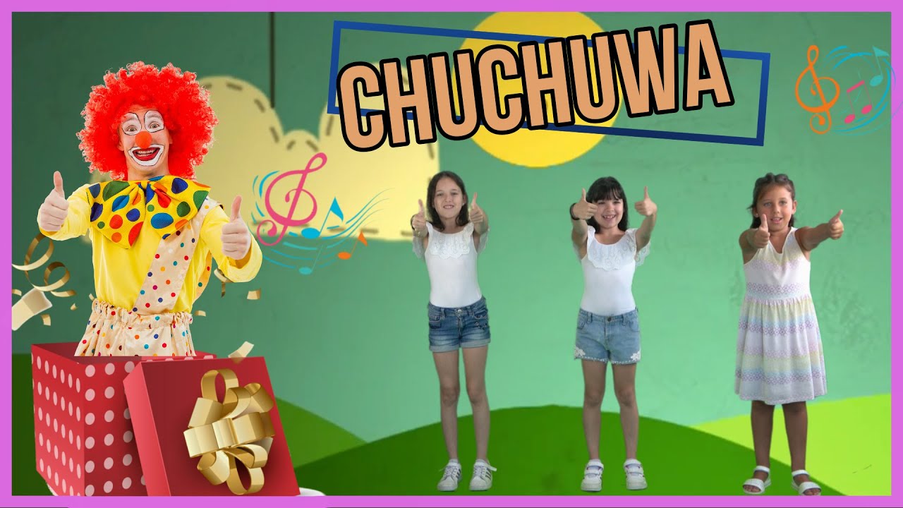 🤡 Chuchuwa chuchuwa 🤡- Canción infantil - Clásicos infantiles /Versión ...