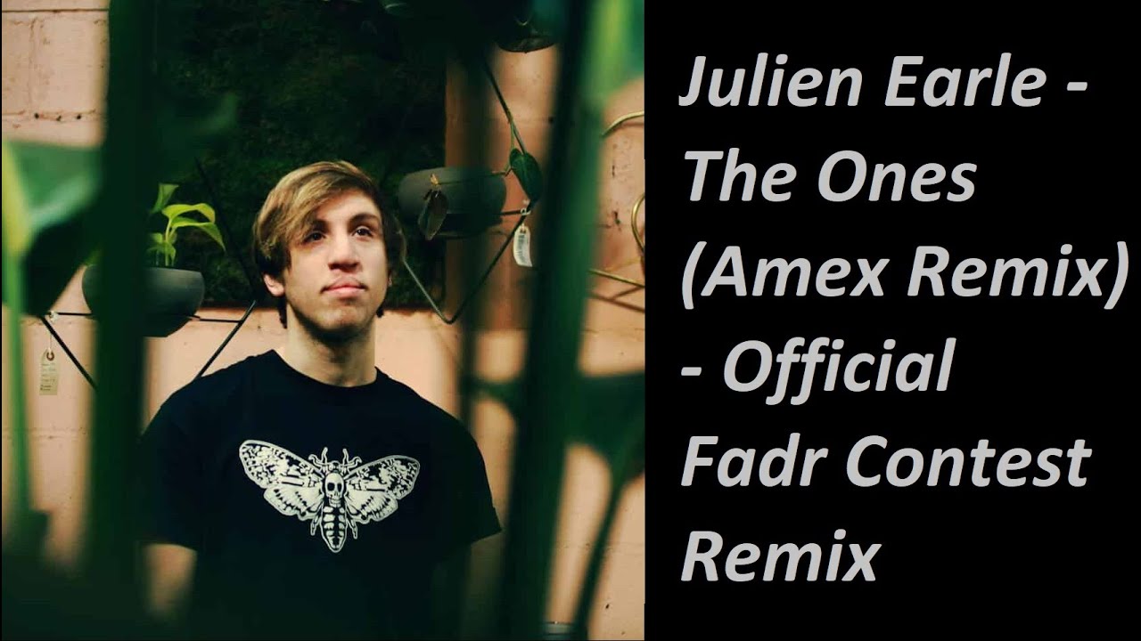 Julien Earle The Ones (Amex Remix) Fadr Remix Contest - YouTube
