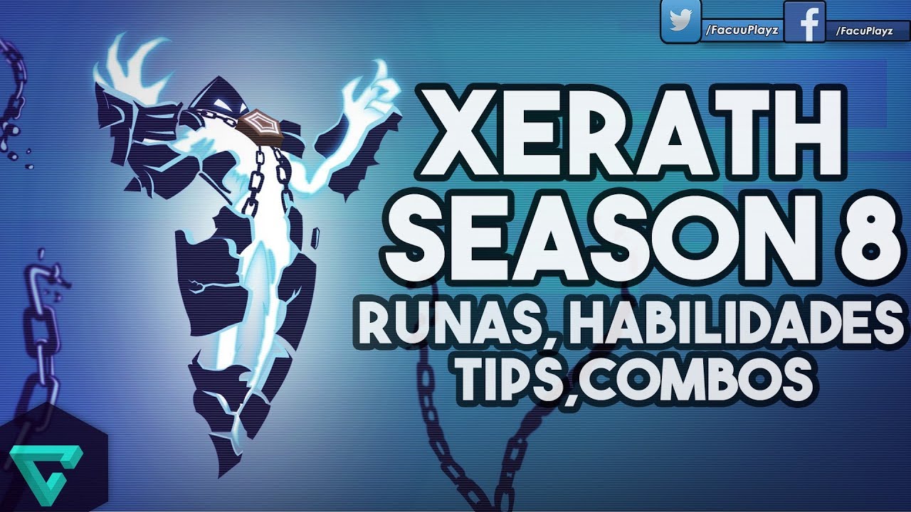GUÍA XERATH SEASON 8 | HABILIDADES, RUNAS Y COMBOS 🎮 - YouTube