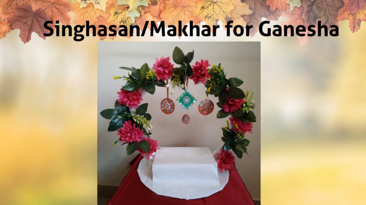 Ganesh Chaturthi Decoration Makhar And Sinhasan