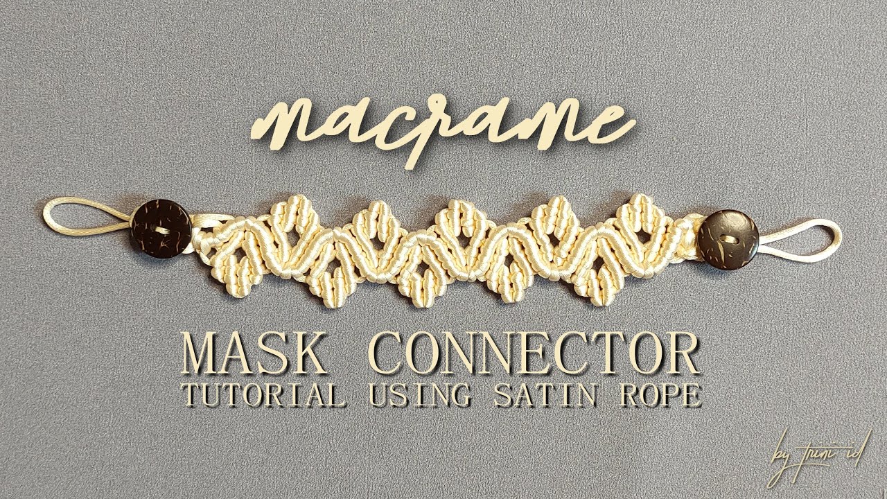 Macrame Mask Connector Tutorial Using Satin Rope - YouTube