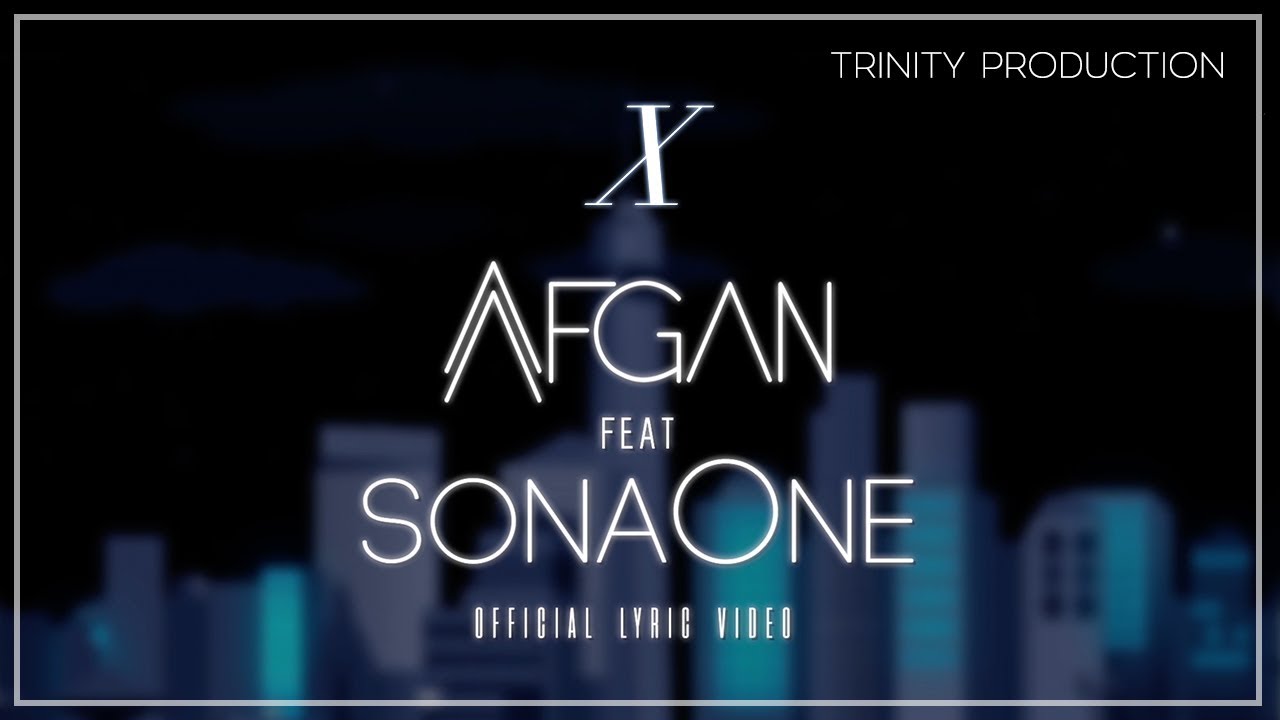 Afgan feat. SonaOne - X | Official Lyric Video
