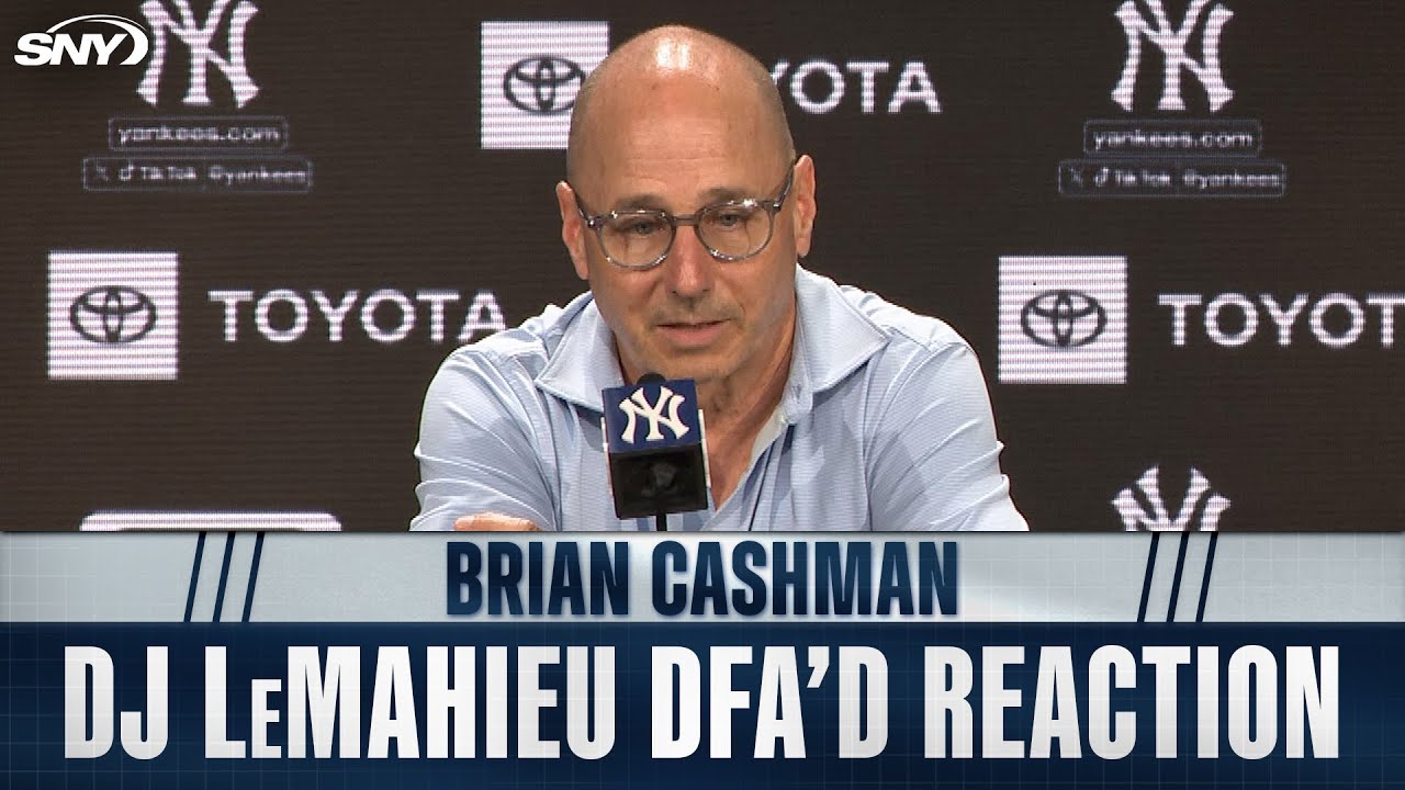 Brian Cashman explains decision to DFA DJ LeMahieu and upcoming trade ...