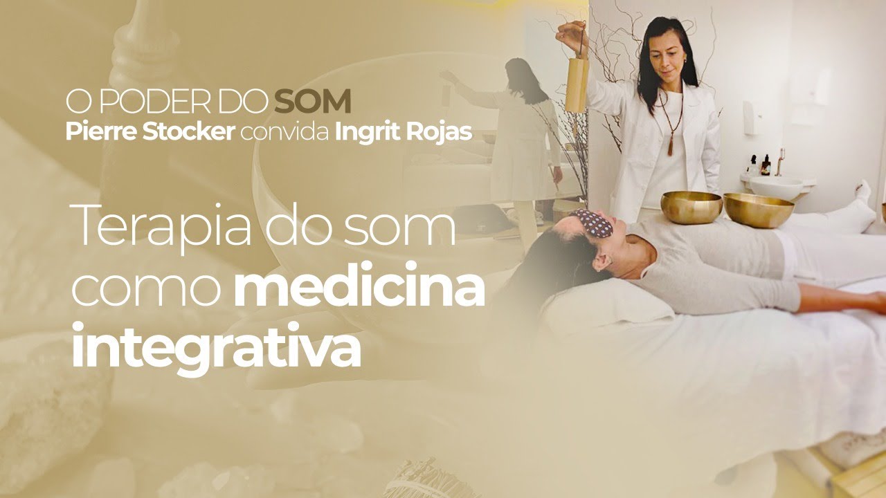 Terapia do som como Medicina Integrativa - Entrevista com Ingrit Rojas - YouTube