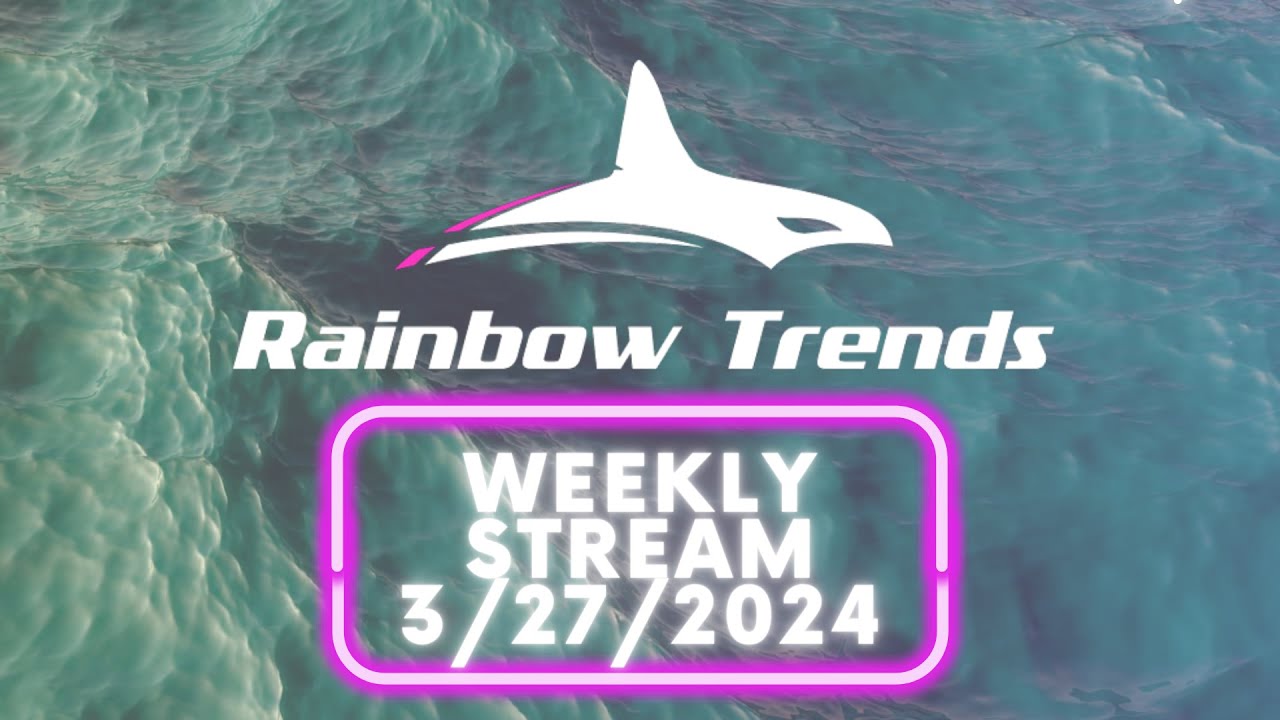 Rainbow Trends LIVE - Weekly Market Review - March 27, 2024 - YouTube