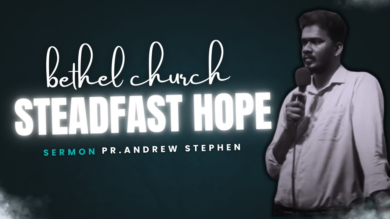 Steadfast Hope in Jesus | Sermon by Pr. Andrew Stephen | - YouTube