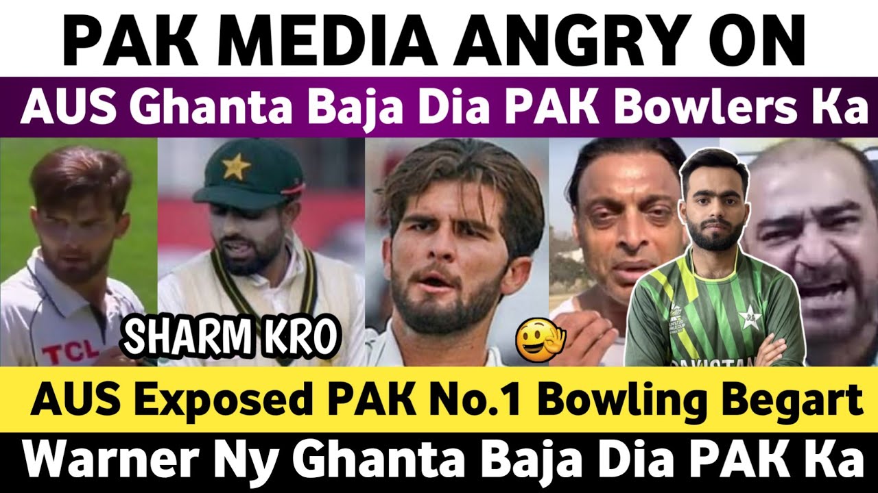Pak Media Angry on Aus Exposed Pak World Class Bowling | Pak Vs Aus 1st ...