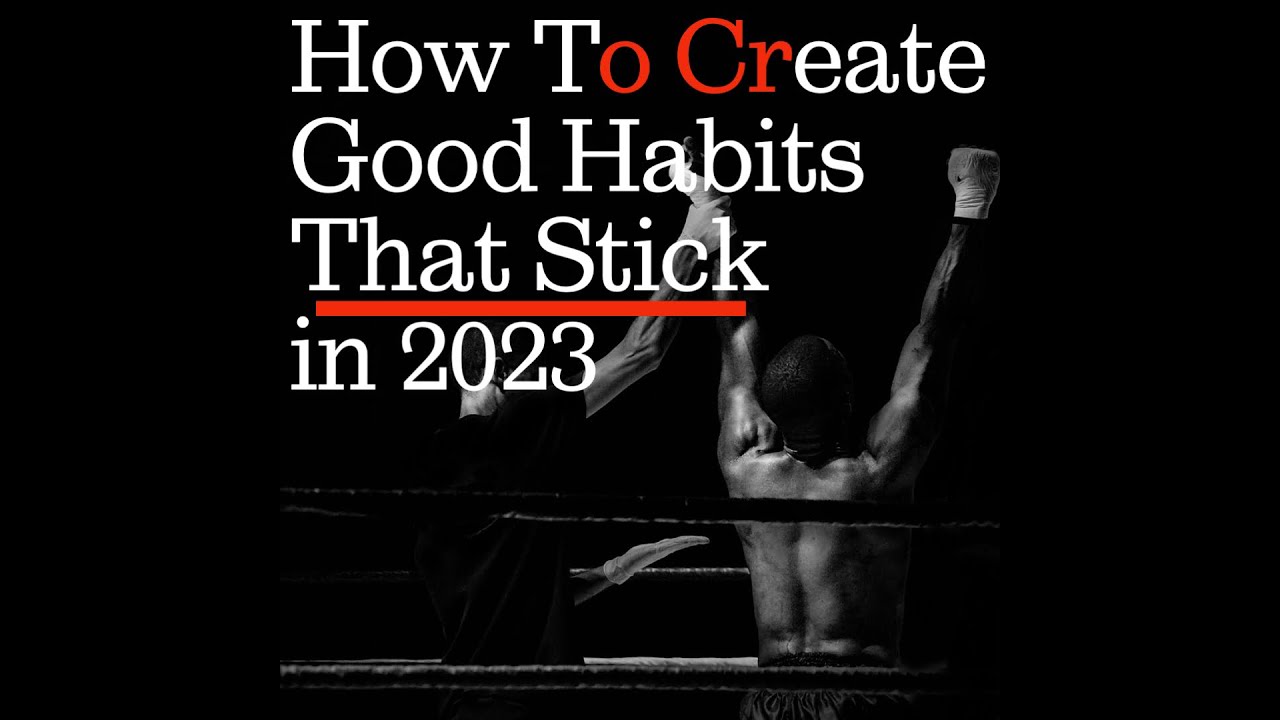 How To Create Good Habits That Stick - YouTube