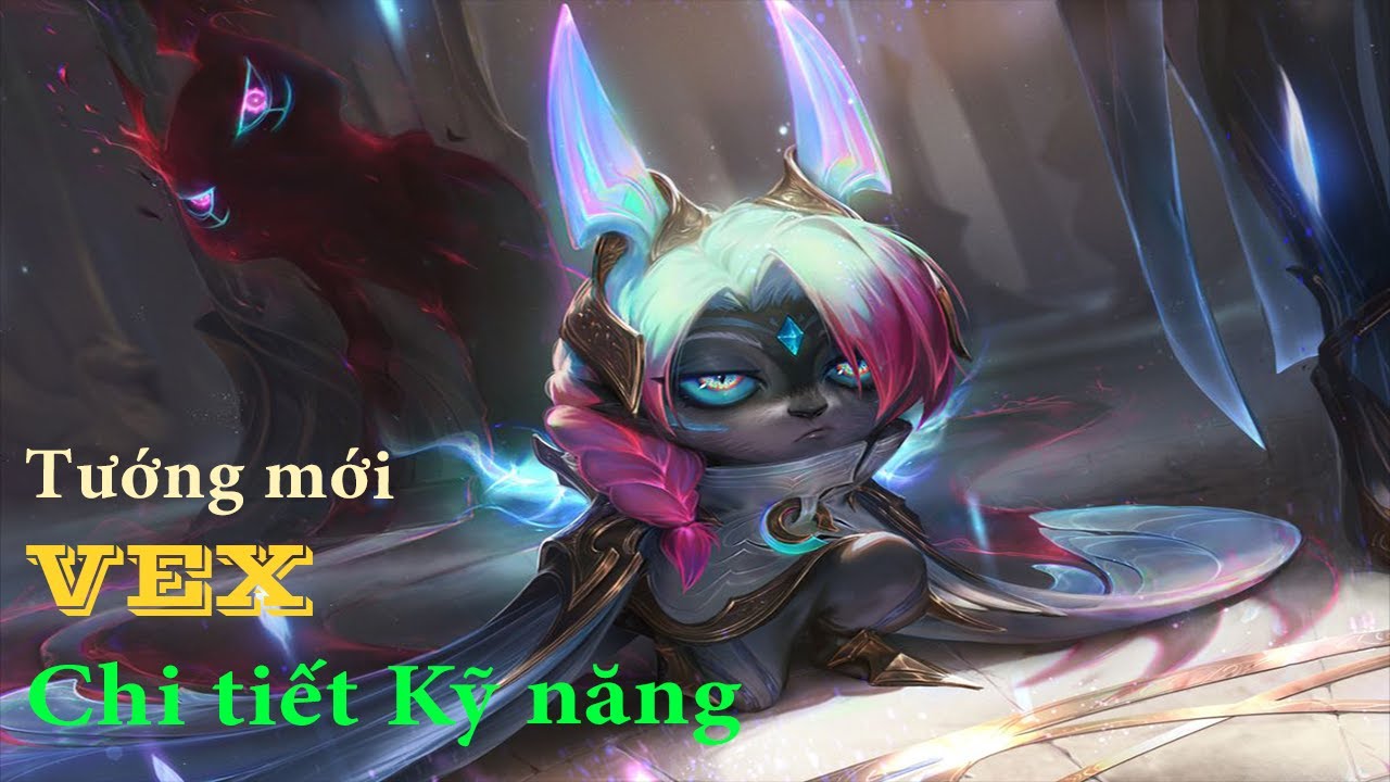 Giới thiệu chi tiết kỹ năng: Vex, Pháp Sư Khó Chịu | Highlight Gaming ...