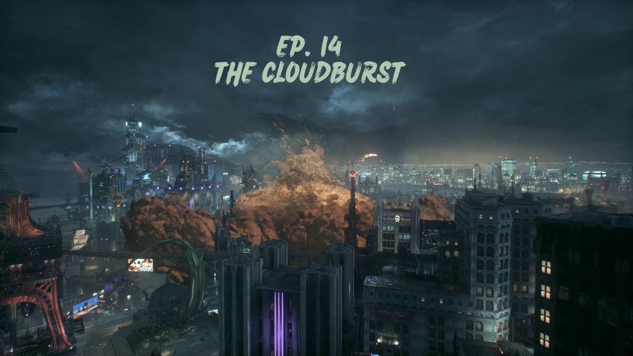 Batman: Arkham Knight | Gameplay | The Cloudburst | 100% Walkthrough ...