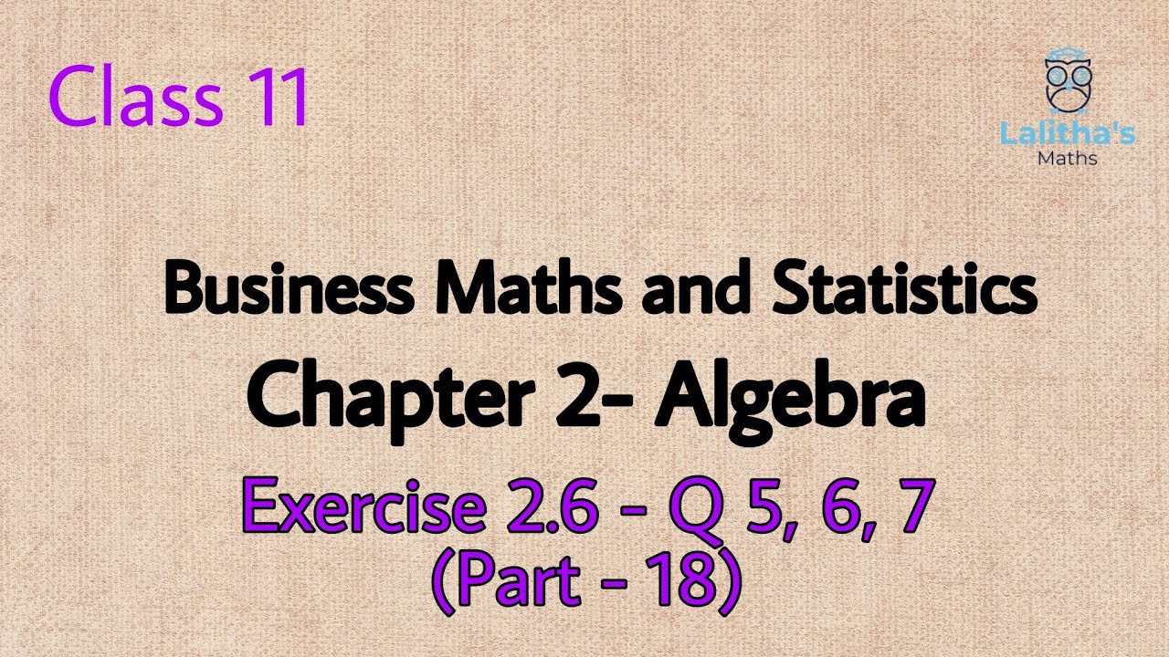 CLASS 11 - BM - CHAPTER 2 - ALGEBRA- PART 18 - YouTube
