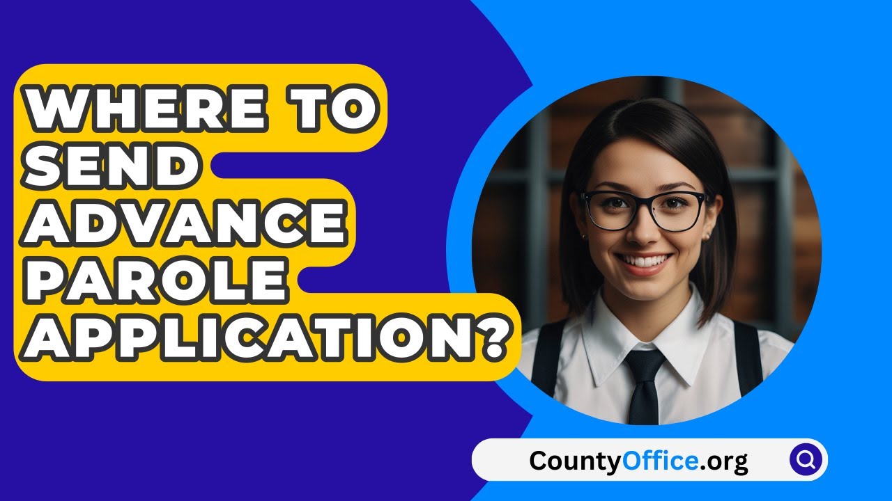 Where To Send Advance Parole Application? - CountyOffice.org - YouTube