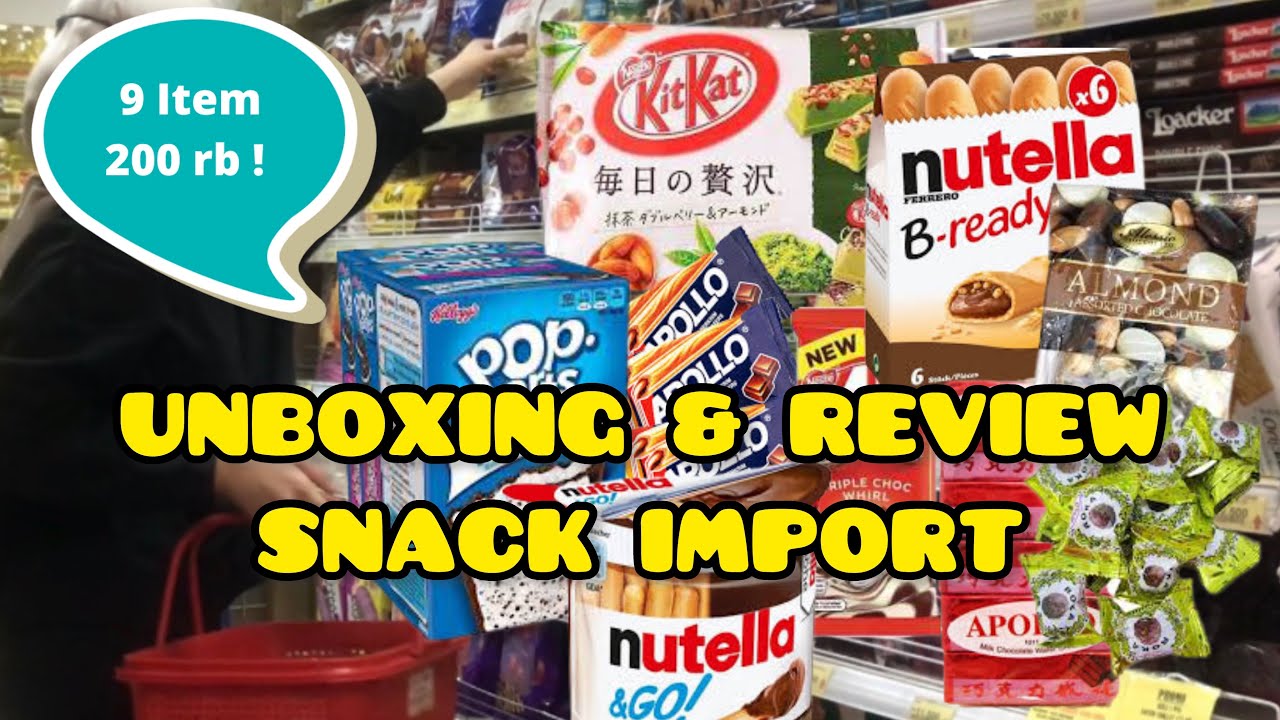 UNBOXING DAN REVIEW SNACK IMPORT, ADA SNACK IMPORT JADUL JUGA LOH ...