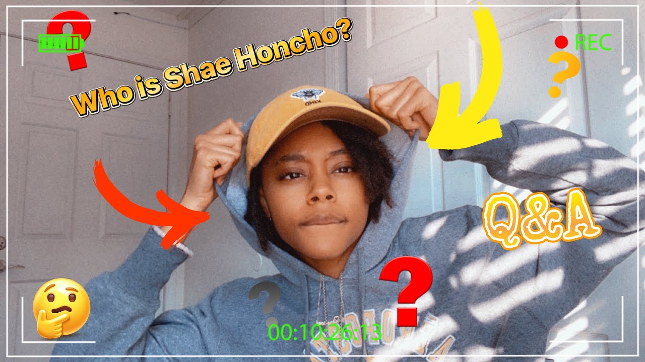 Q&A: WHO IS SHAE HONCHO? 🤔😍 - YouTube