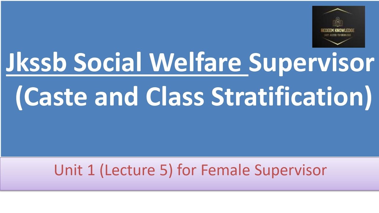 Jkssb Social Welfare Supervisor Post lectures (Caste and Class Stratification) Unit 1 - YouTube