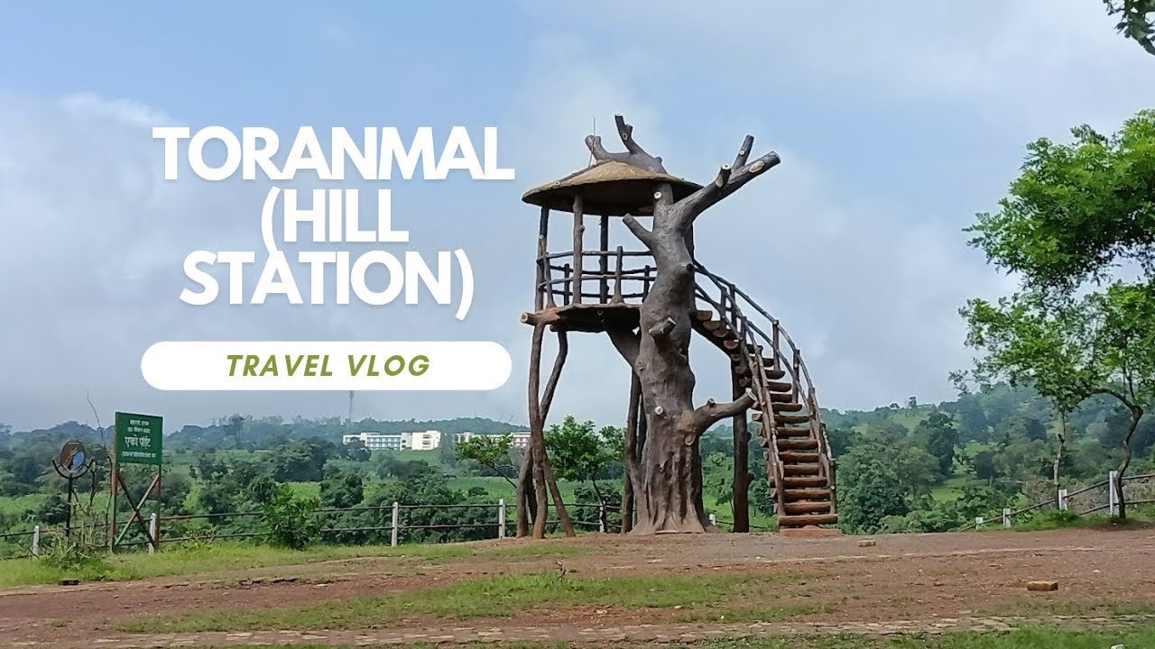 TORANMAL (HILL STATION) | DISTRICT NANDURBAR | INDIA - YouTube