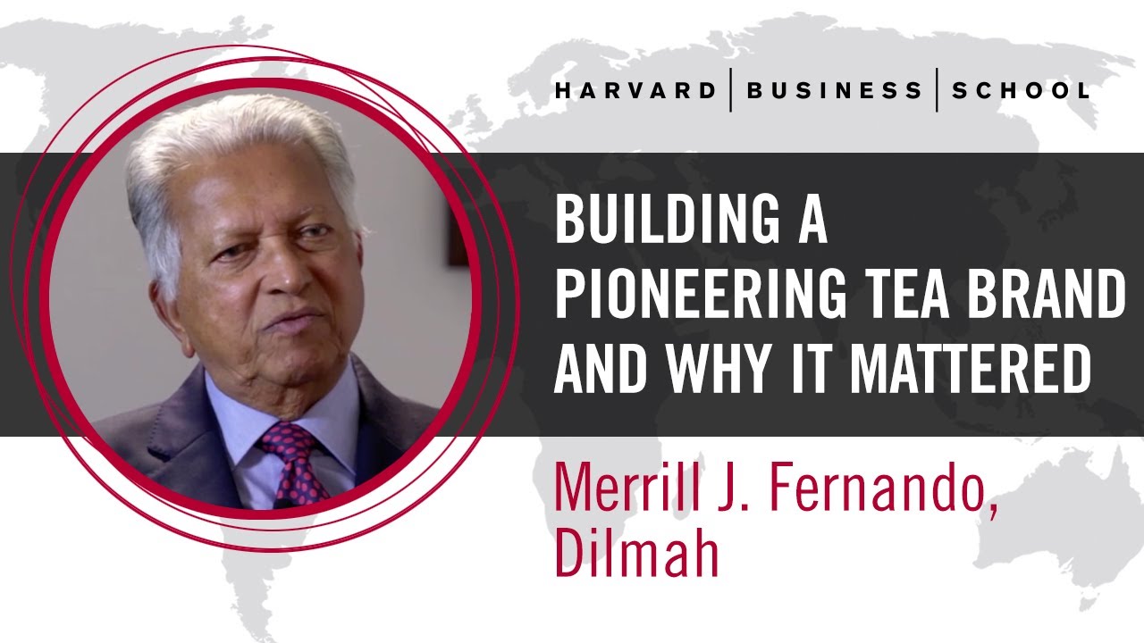 Dilmah’s Merrill J. Fernando: Building a Pioneering Tea Brand and why ...