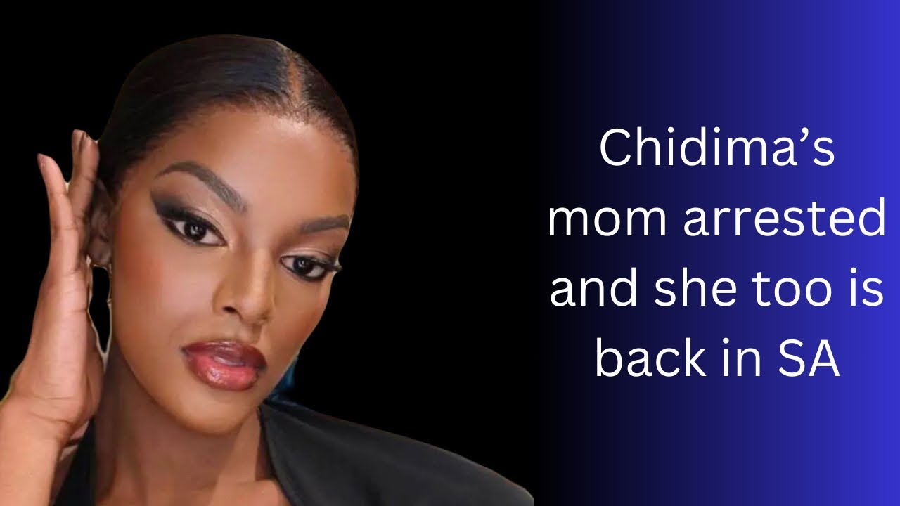 Chidima Strikes again-back in SA and her mom has been arrested - YouTube