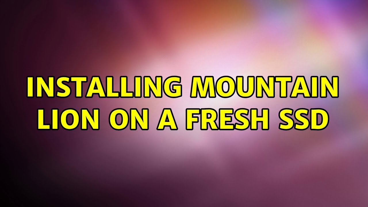 Installing Mountain Lion on a fresh SSD - YouTube