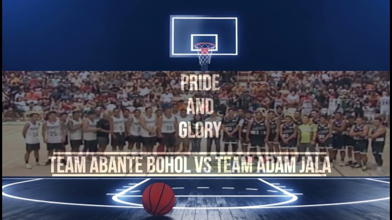 PRIDE AND GLORY EXHIBITION GAME | TEAM ADAM JALA vs TEAM ABANTE BOHOL ...