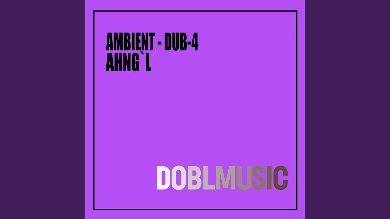 Ambient Dub 4 - YouTube