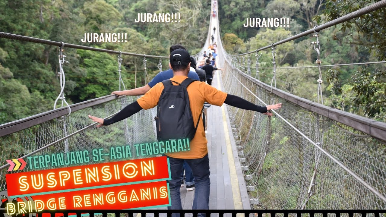 SUSPENSION BRIDGE RENGGANIS, JEMBATAN GANTUNG TERPANJANG SE-ASIA ...