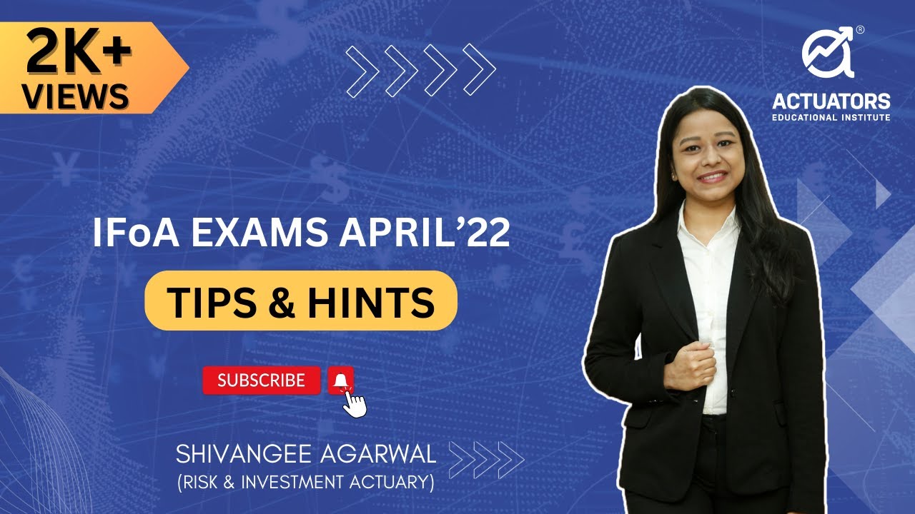 IFoA Exam Tips and Hints | April 2022 | By Shivangee Agarwal - YouTube
