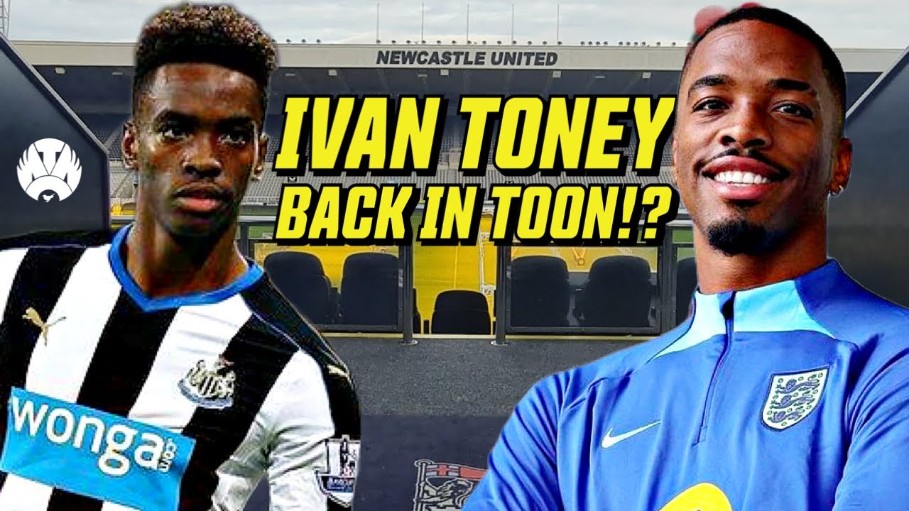 Newcastle United Set To SIGN Ivan Toney AGAIN!? - YouTube