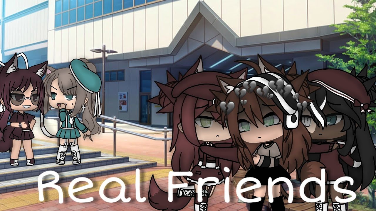 Real Friends ||GLMV|| - YouTube