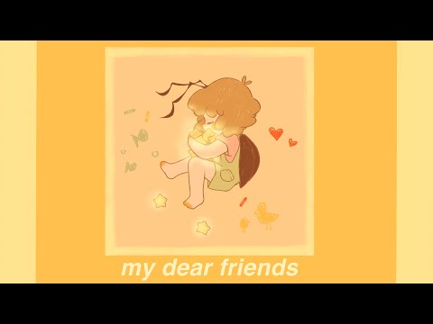 my dear friends - [an original song by beetlebug]