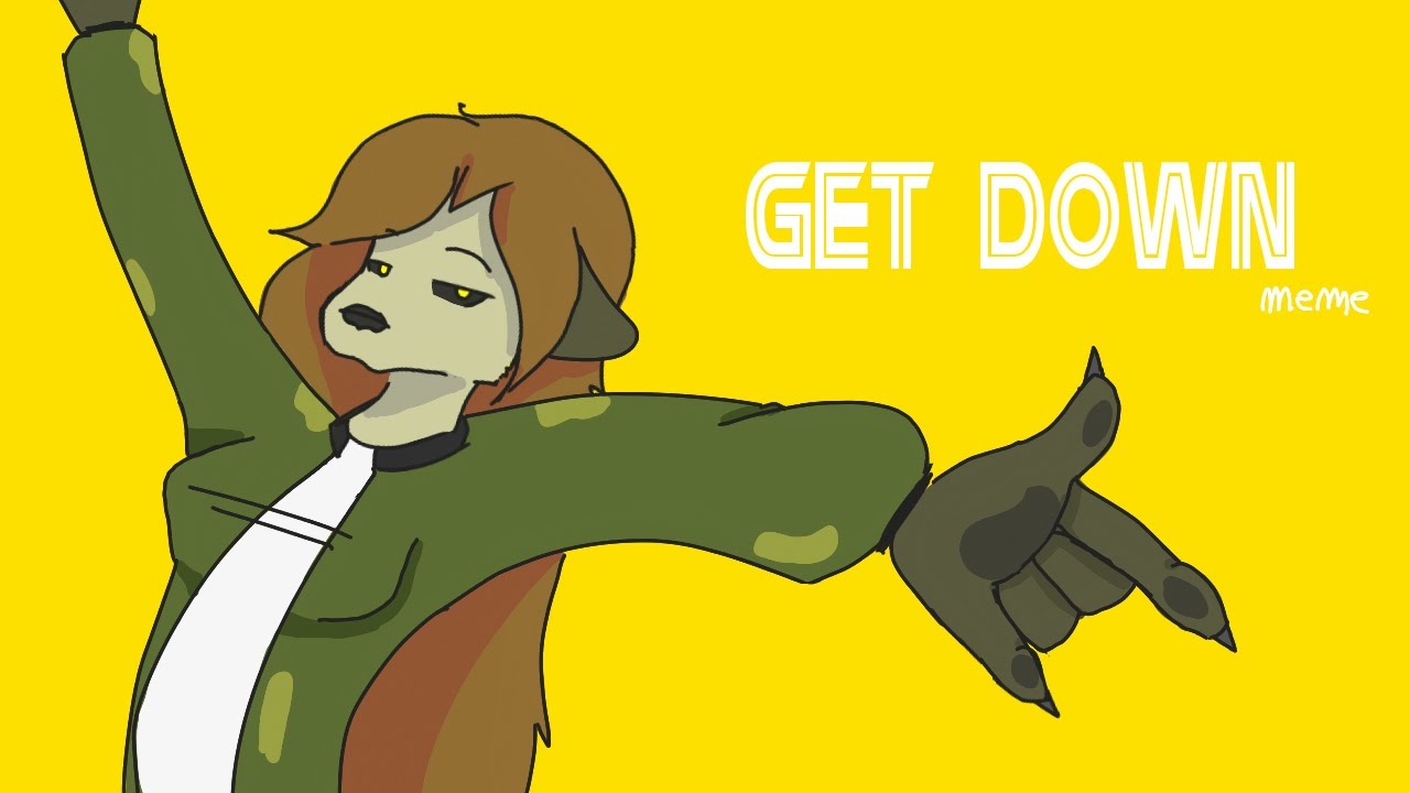 GET DOWN | meme - YouTube