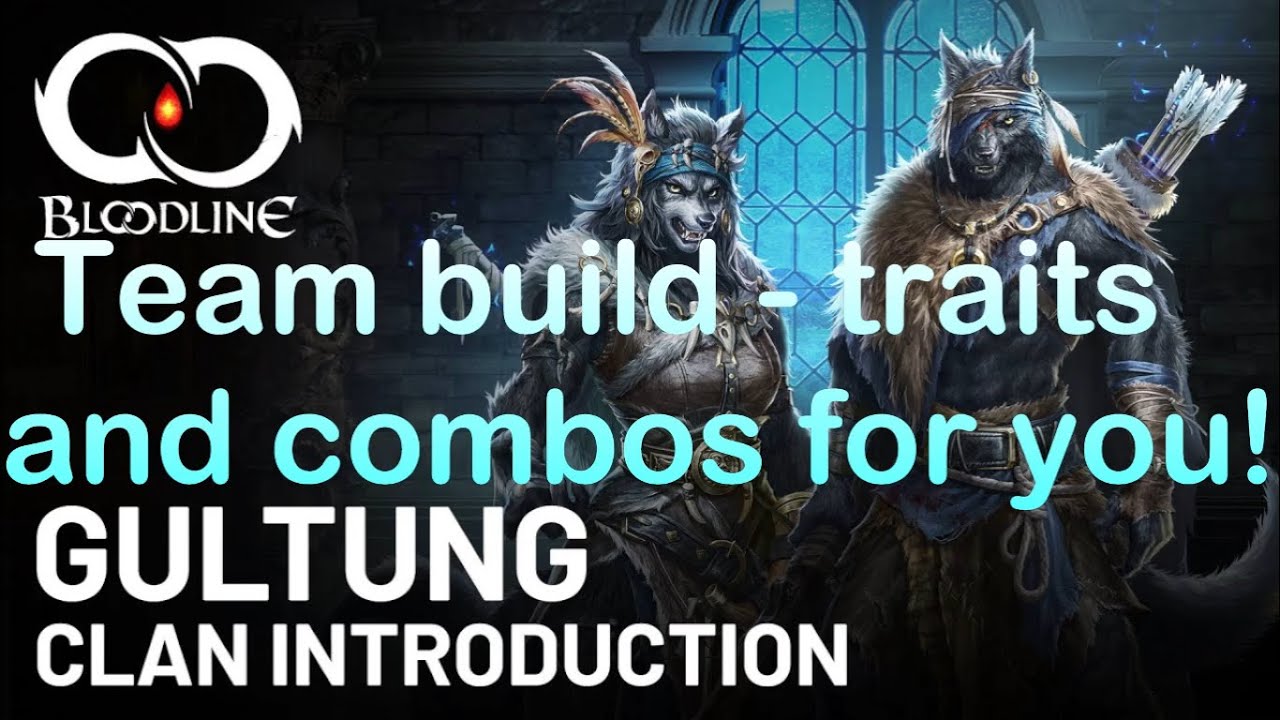 Clan Gultung - team build - traits and combos for you!♥|Bloodline ...