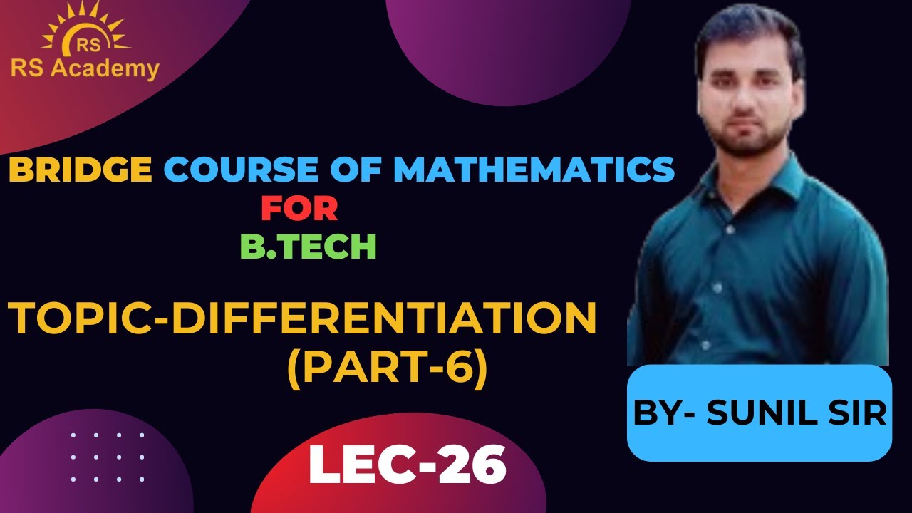 Differentiation ( Part-6) | Bridge Course for B.Tech | Lec-26 | By- Sunil Sir | RS Academy AKTU ...