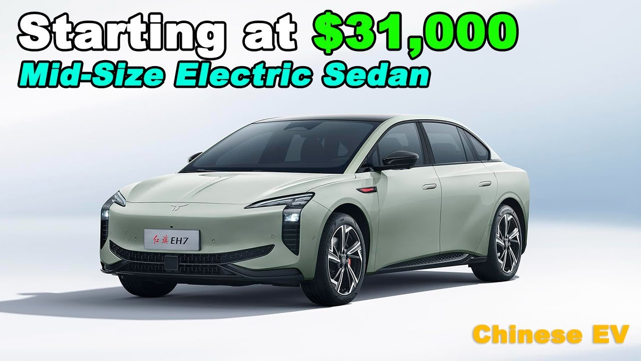 Chinese EV: Hongqi Auto EH7, Mid-Size Electric Sedan, range up to 820 km, starting at $32,000 ...