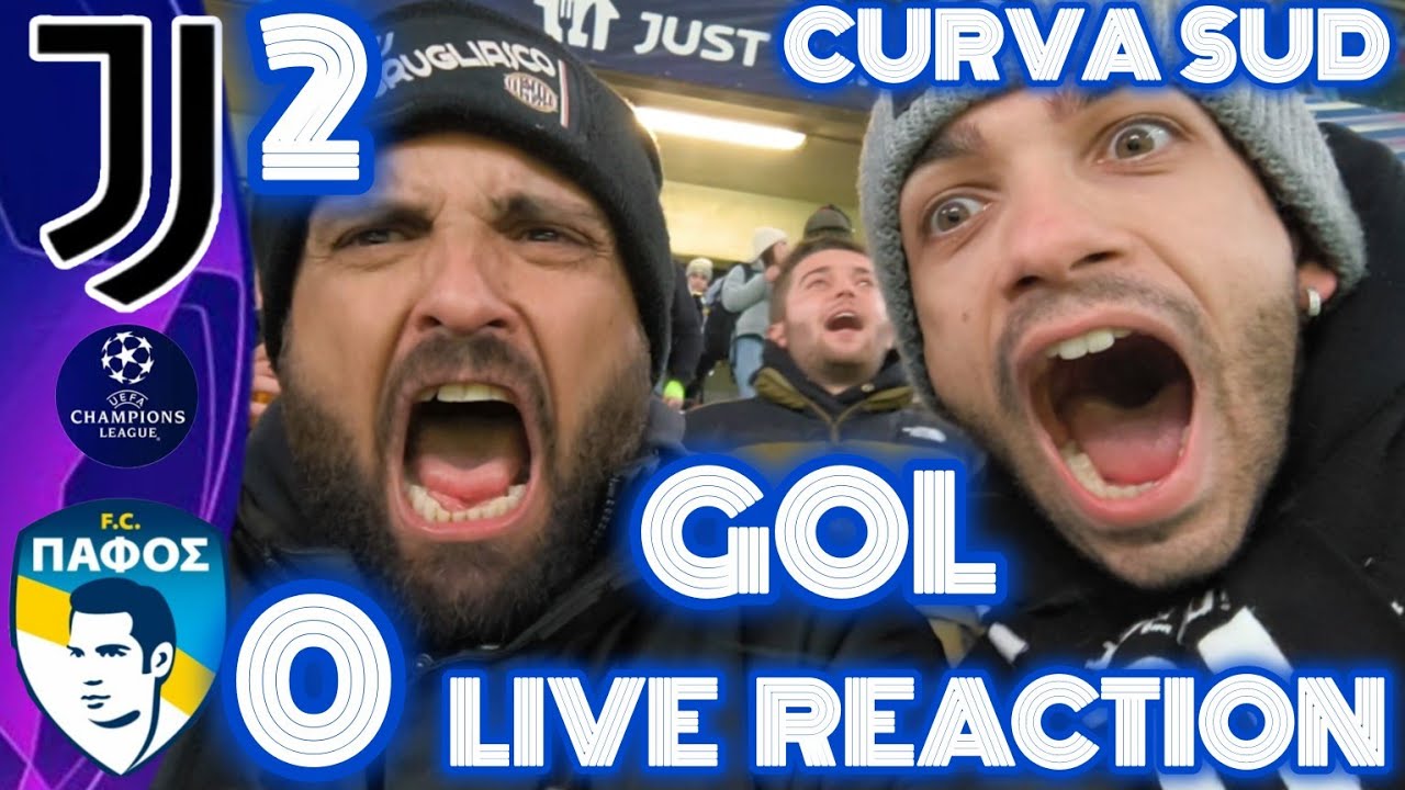 Dall'inferno al Paradiso Juventus Pafos 2-0 | Gol Live reaction curva ...