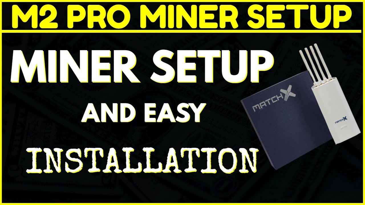 📈 MatchX M2 PRO MINER | Easy Setup & Installation - YouTube