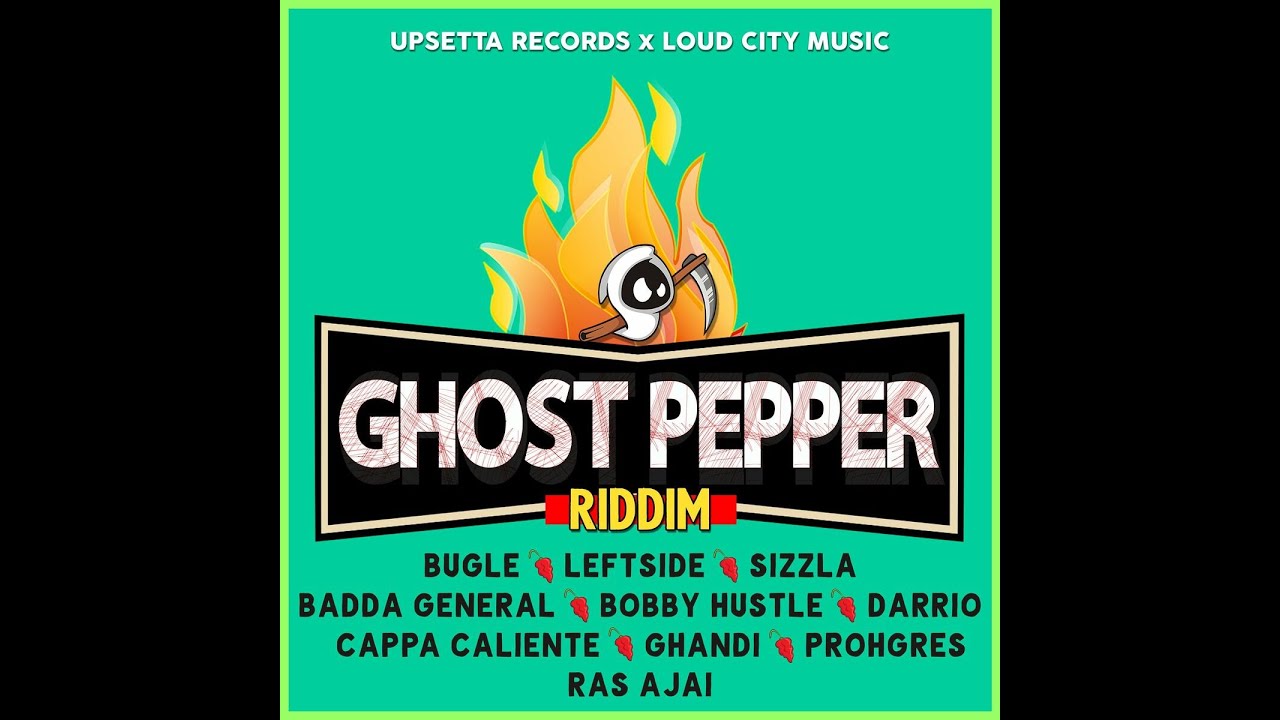Ghost Pepper Riddim Mix 2023 Feat. Sizzla, Bugle, Leftside, Darrio, Ras ...