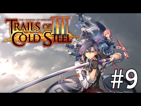 The Legend of Heroes: Trails of Cold Steel III (2021 replay) // Day 9 ...